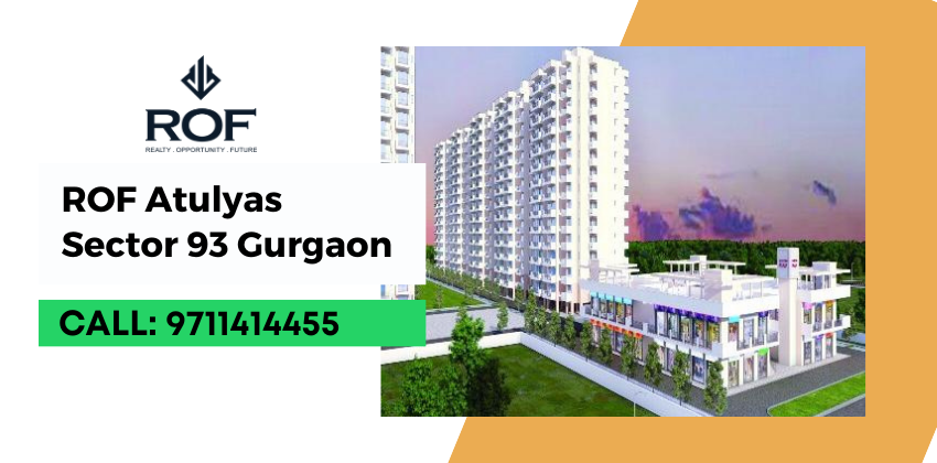 ROF Atulyas, Affordable Project Sector 93 Gurgaon